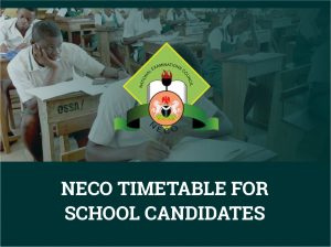NECO Timetable 2025 for School Candidates - Exams Updates