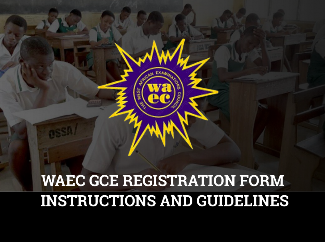 WAEC GCE Registration Form 2025 Instructions and Guidelines - Exams Updates