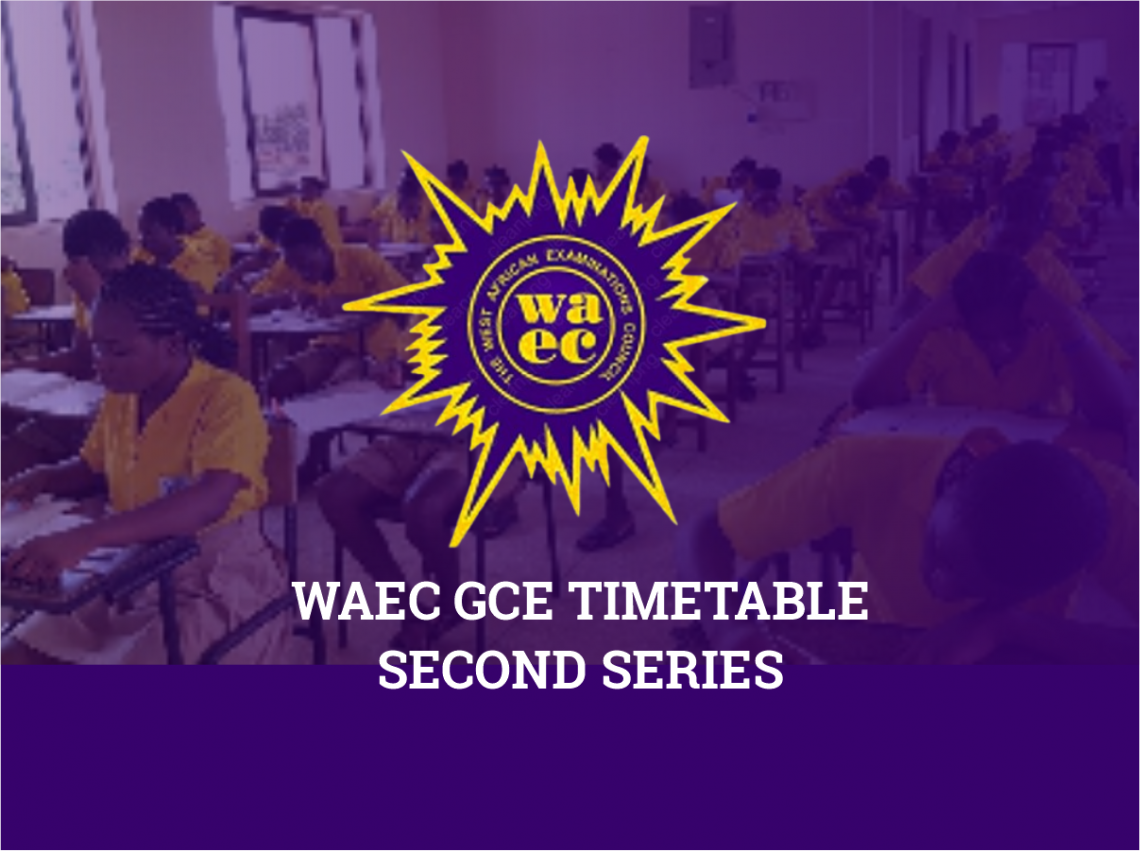 WAEC GCE Timetable 2024 For Second Series - Exams Updates