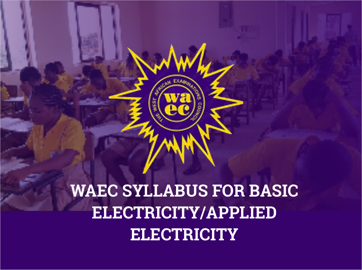 WAEC Syllabus For Basic Electricity/Applied Electricity - Exams Updates