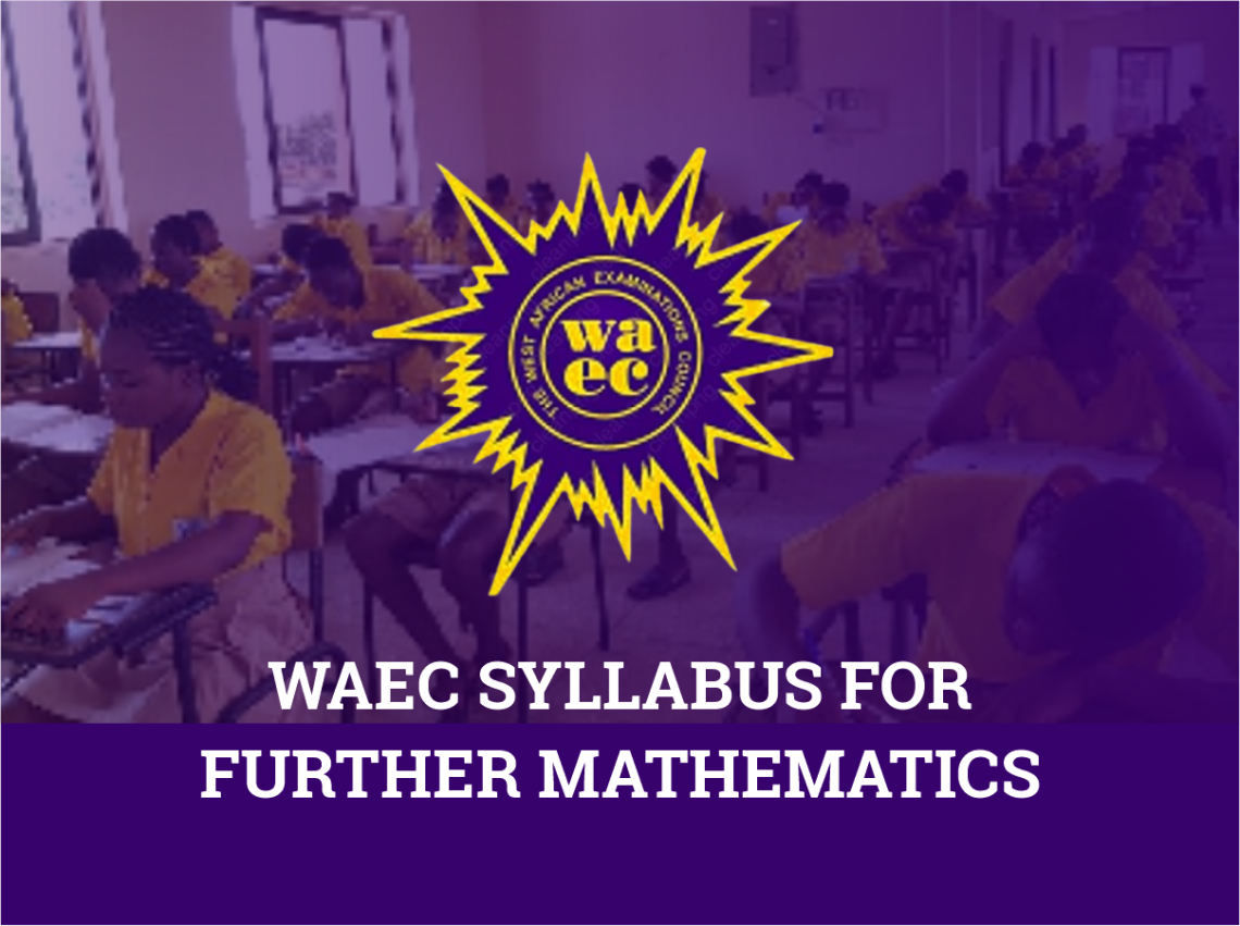 WAEC Syllabus for Further Mathematics - Exams Updates