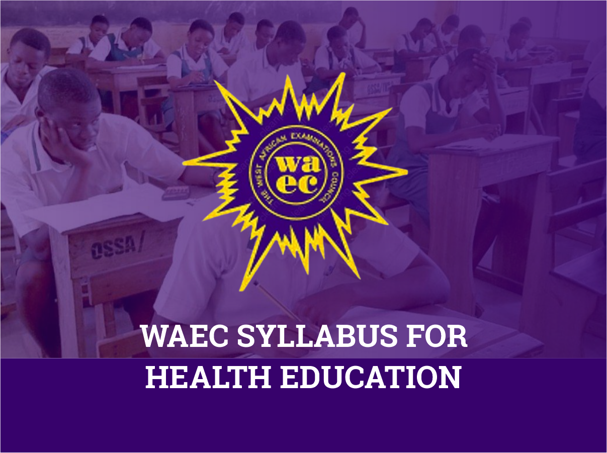 WAEC Syllabus for Health Education 2026 - Exams Updates
