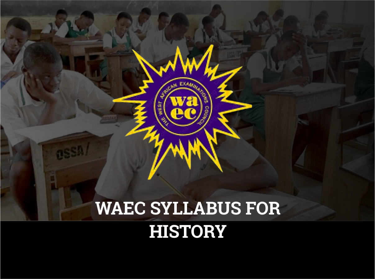 WAEC Syllabus for History - Exams Updates