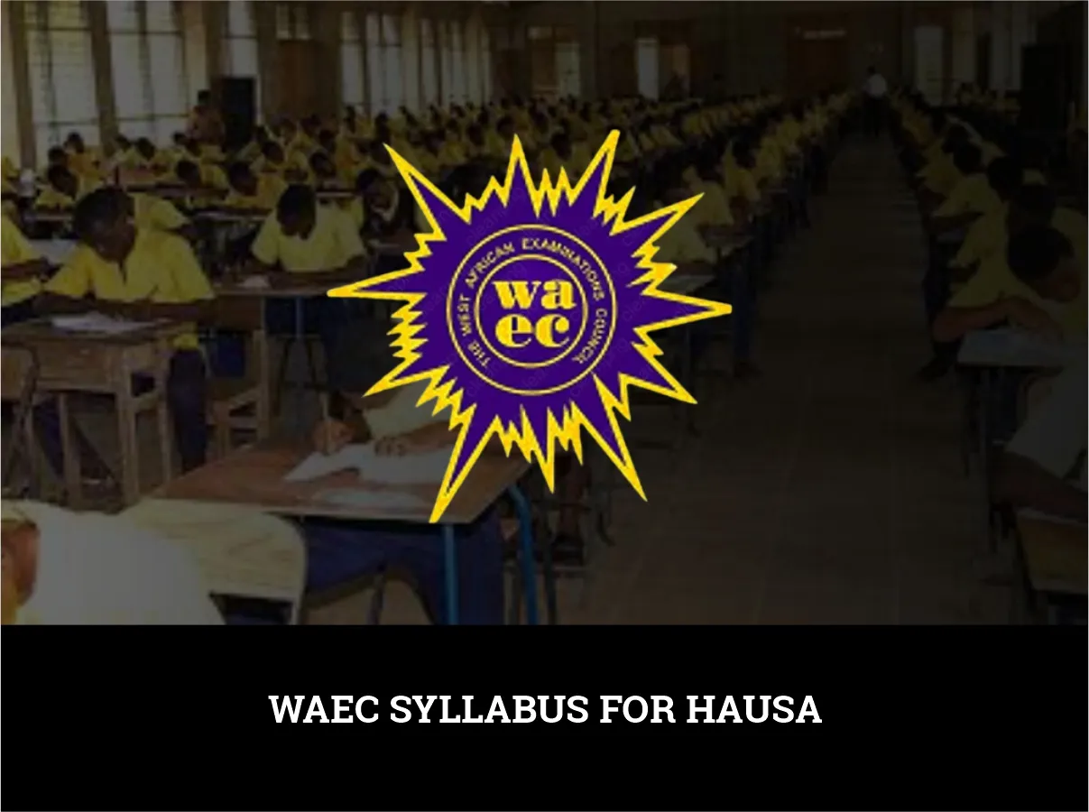 WAEC Syllabus for Hausa 2025 - Exams Updates