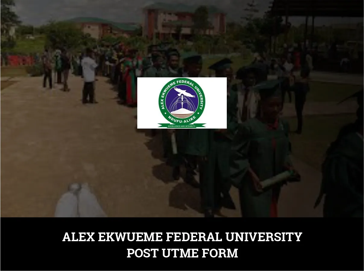 Alex Ekwueme Federal University Post UTME Form 2025/2026 - Exams Updates