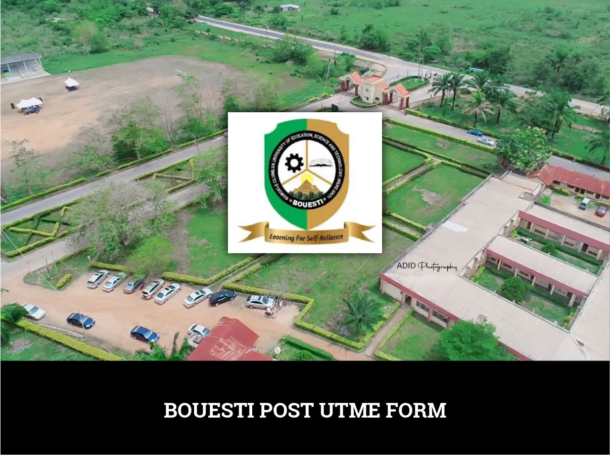 BOUESTI Post UTME Form 2025/2026 Apply Now! - Exams Updates