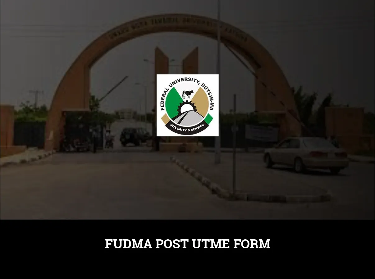 FUDMA Post UTME Form 2025/2026 is Out - Exams Updates