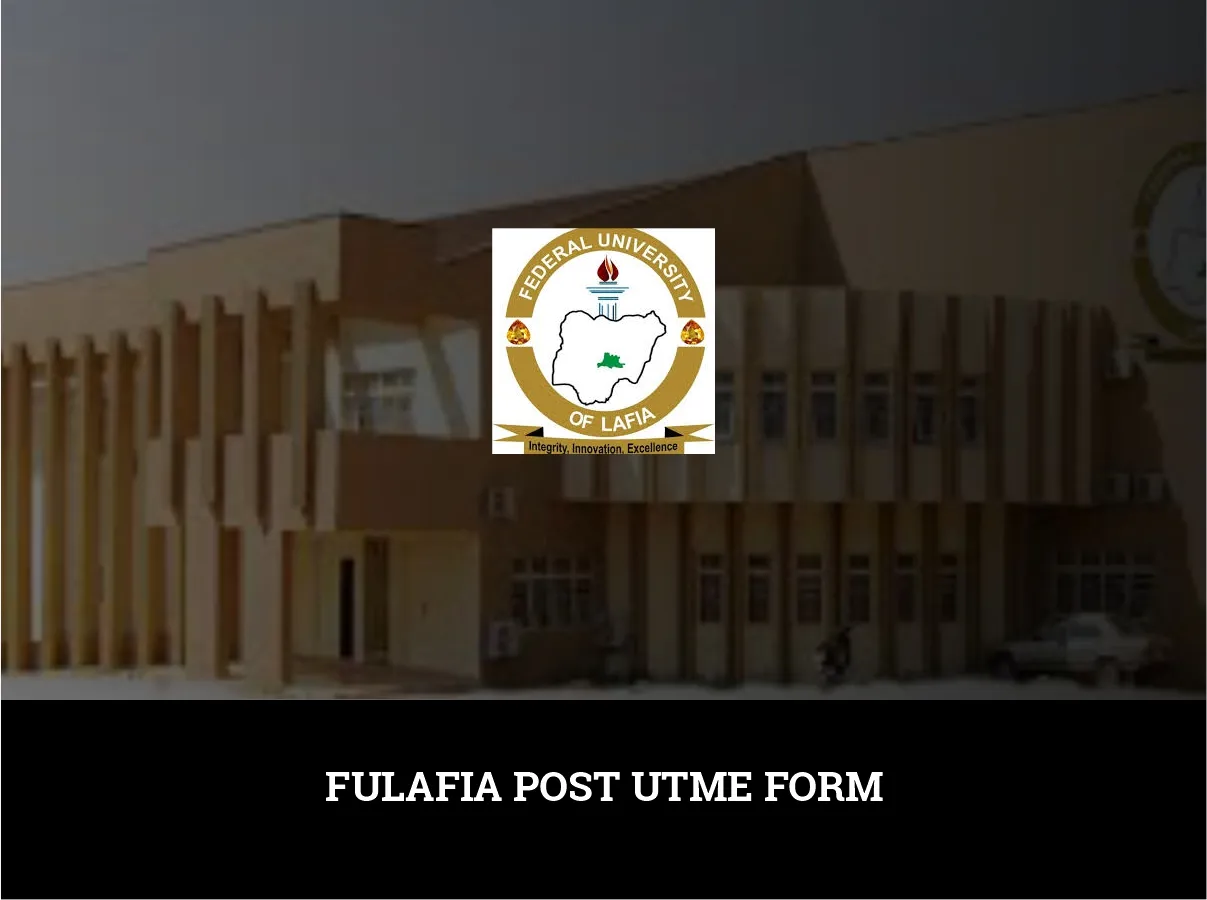 FULAFIA Post UTME Form 2025/2026 | Admission Now Open - Exams Updates