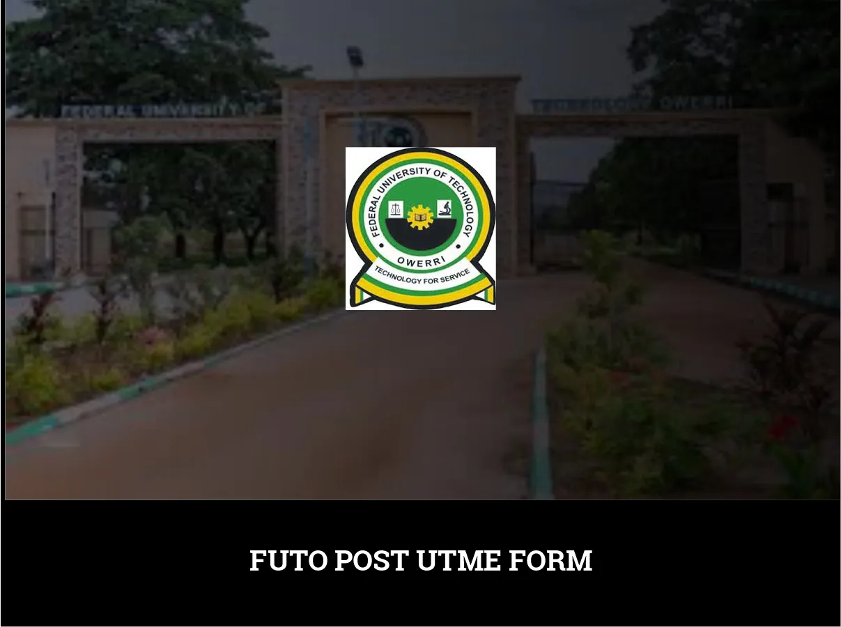 FUTO Post UTME Form 2025/2026 Enrol for Admission - Exams Updates
